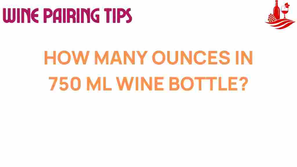 The Surprising Truth How Many Ounces Are In A 750 ML Wine Bottle 